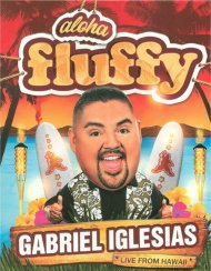 Gabriel Iglesias: Aloha Fluffy (DVD 2012) | DVD Empire