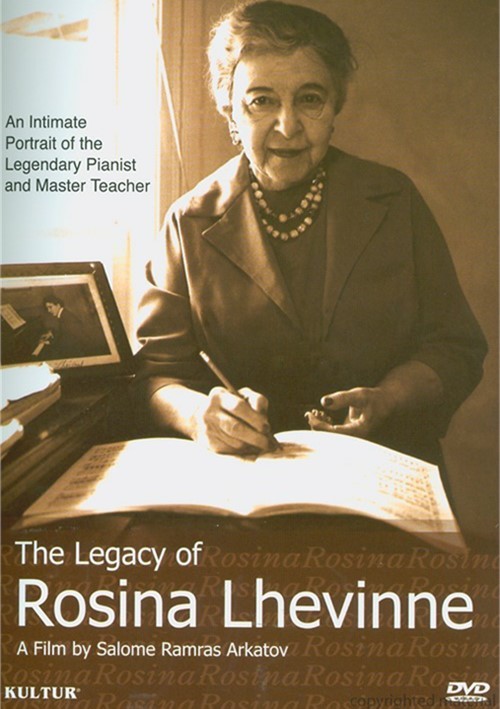 Legacy Of Rosina Lhevinne, The: A Portrait Of The Legendary Pianist ...