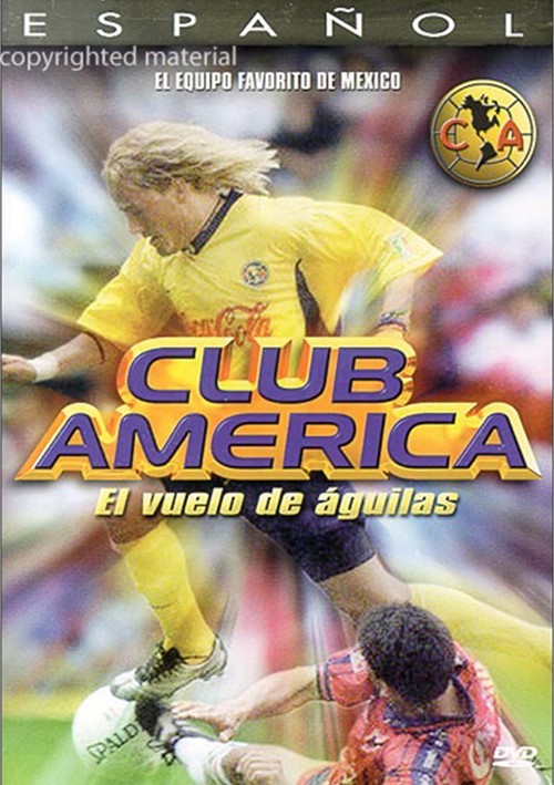Club America - El Vuelo de Aguilas (DVD 2002) | DVD Empire