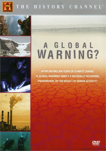 History Channel, The: A Global Warning? (DVD 2007) | DVD Empire